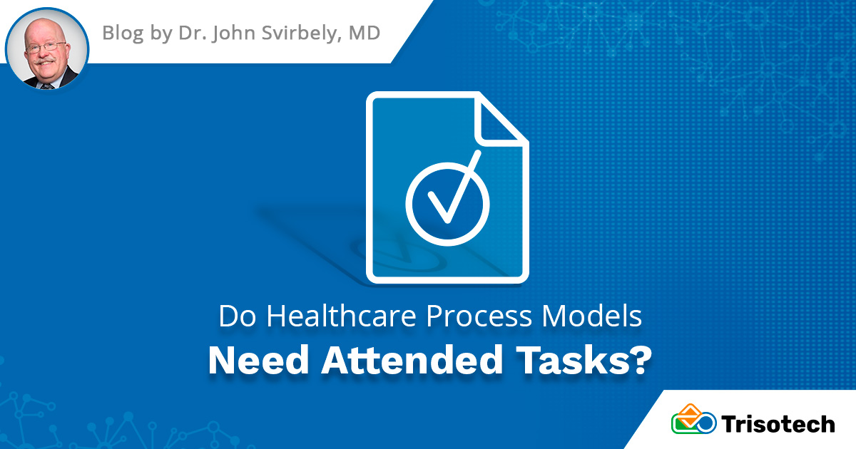 Do Healthcare Process Models Need Attended Tasks?