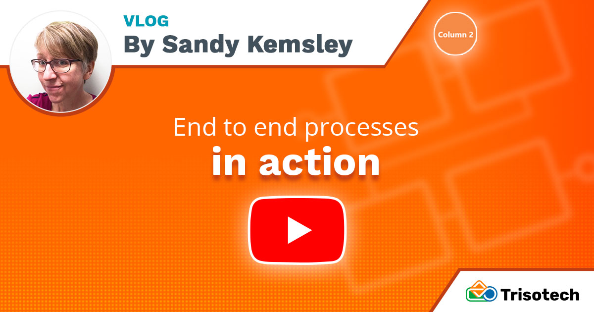 End to end processes in action