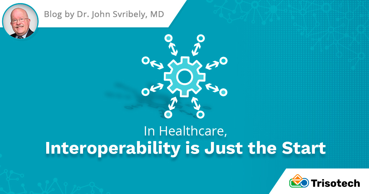 In Healthcare, Interoperability is Just the Start
