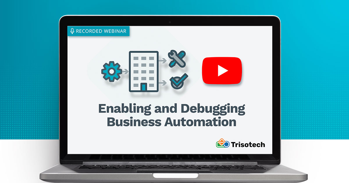 Enabling And Debugging Business Automation