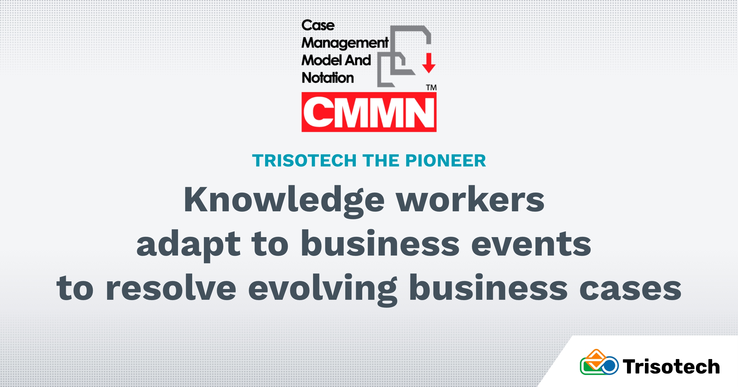 Case Management Model and Notation (CMMN)