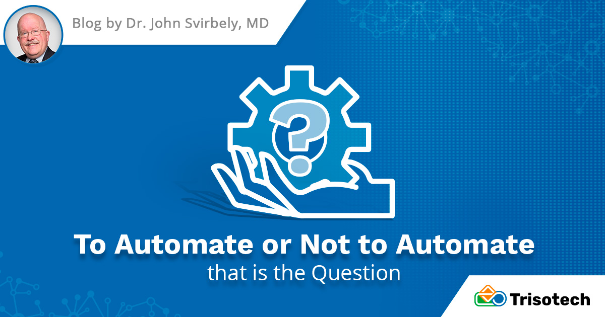 In Healthcare: To Automate or Not to Automate, that is the Question