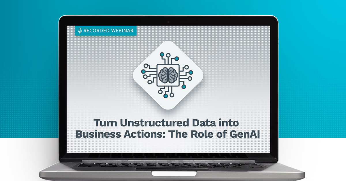 Turn Unstructured Data into Business Actions: The Role of GenAI